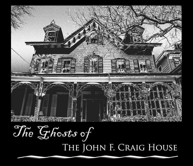 The Ghosts of the John F. Craig House – CapeMay.com Blog